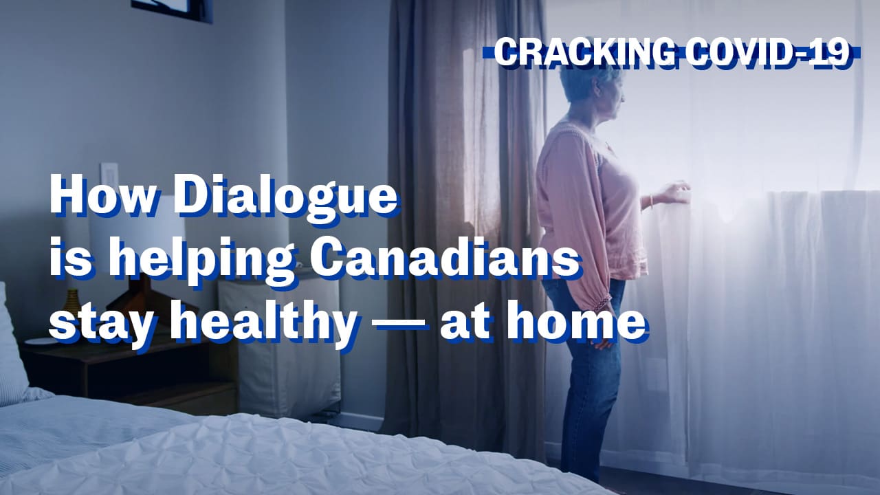 How Dialogue is helping Canadians stay healthy at home - MaRS Discovery ...