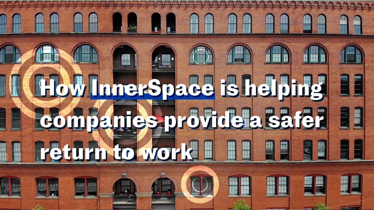 How InnerSpace is helping companies provide a safer return to work ...