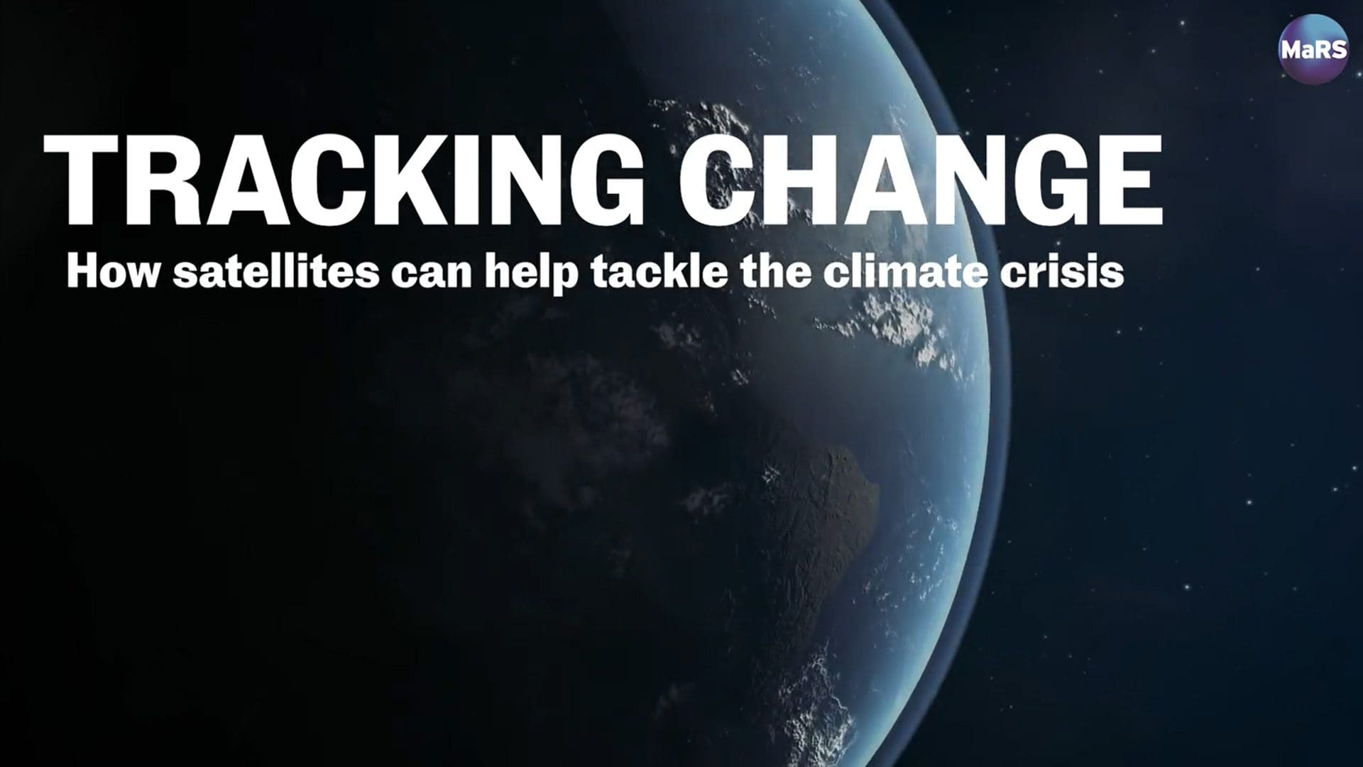 Tracking change - how satellites help tackle the climate crisis - MaRS ...